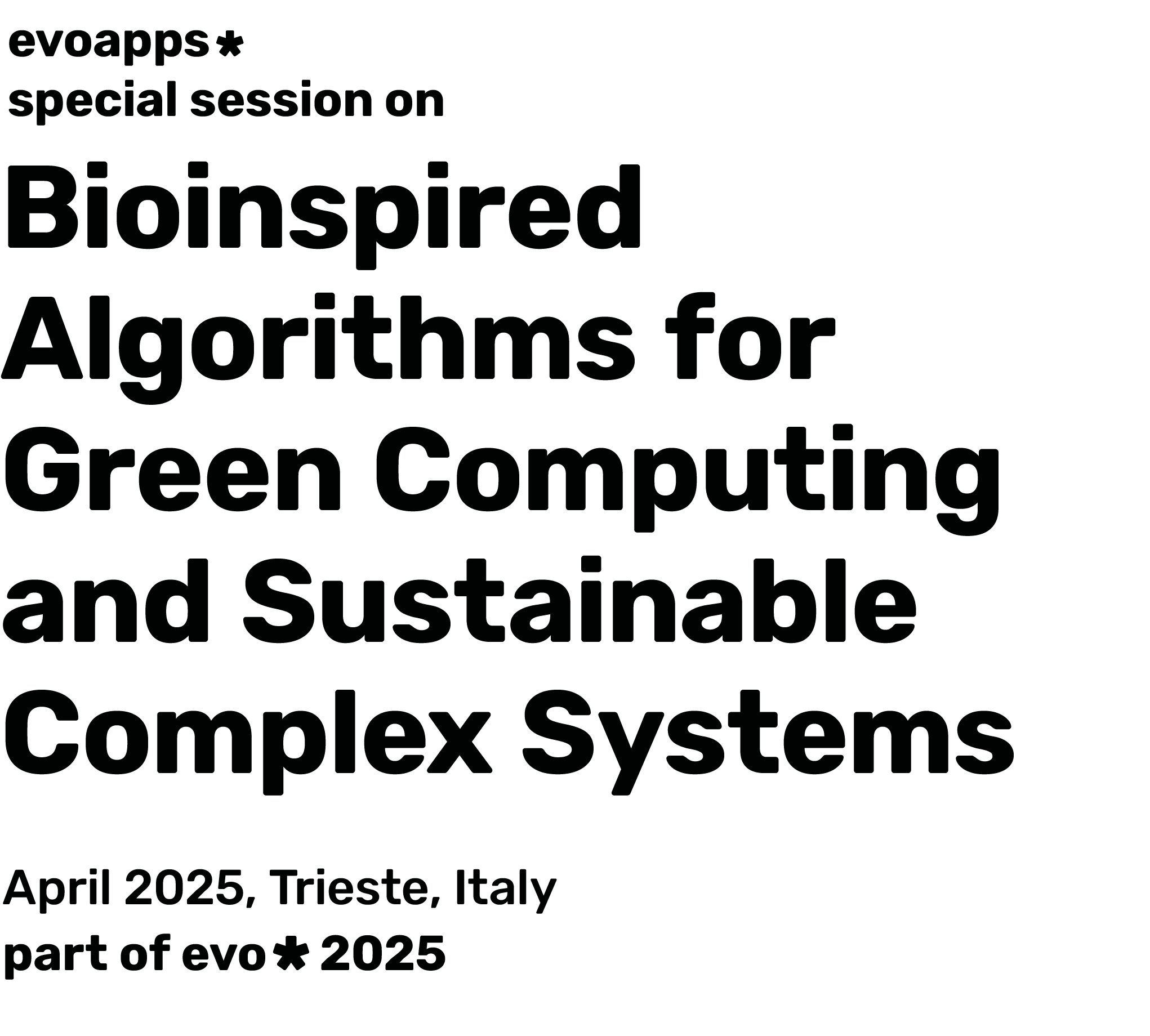 Bioinspired Algorithms for Green Computing and Sustainable Complex Systems – EvoStar 2025